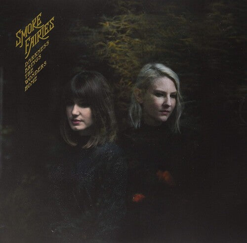 Smoke Fairies - Darkness Brings The Wonders Home (Indie Exclusive) – Loudwire